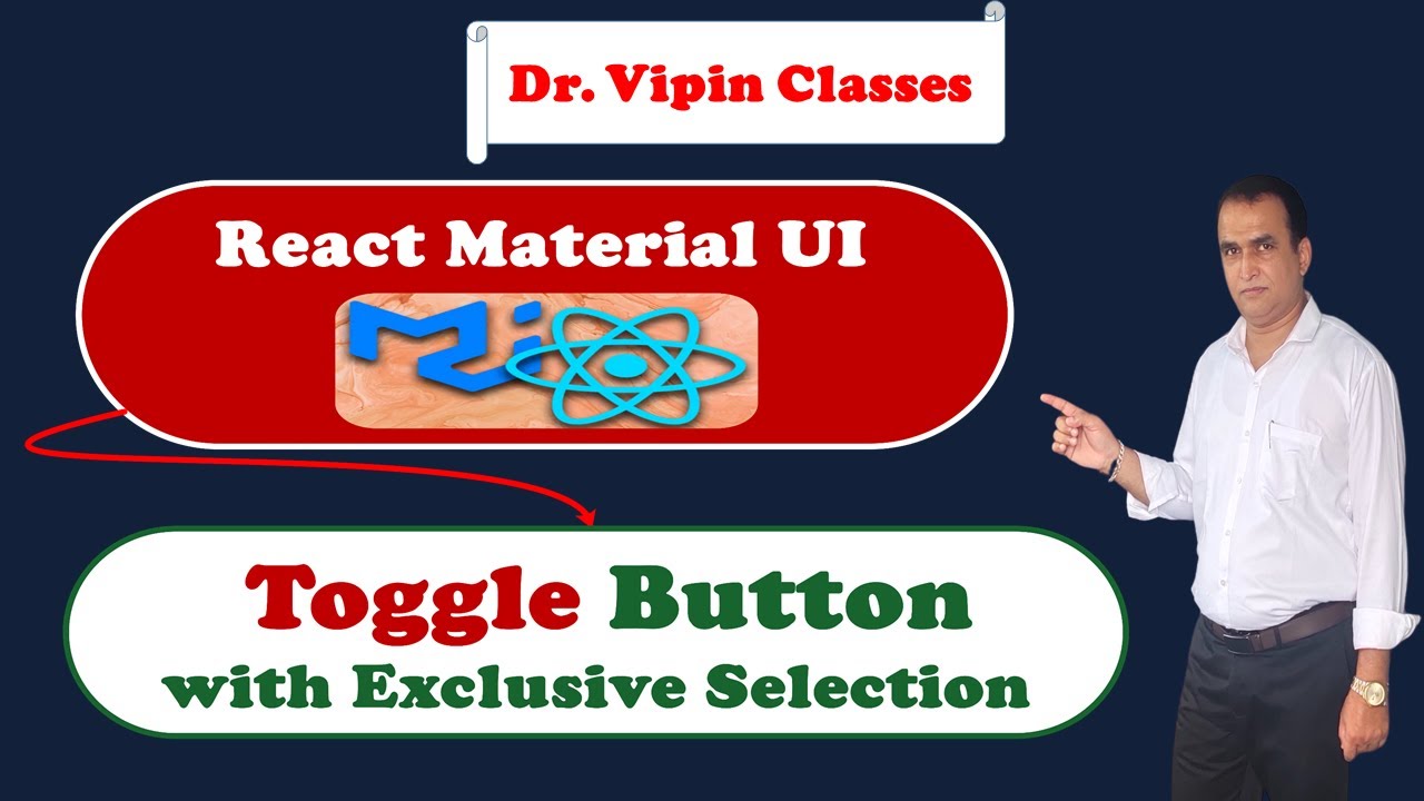 8. React Material UI Toggle Button with Exclusive Selection | Dr Vipin Classes
