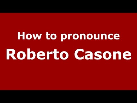 How to pronounce Roberto Casone (Italian/Italy) - PronounceNames.com