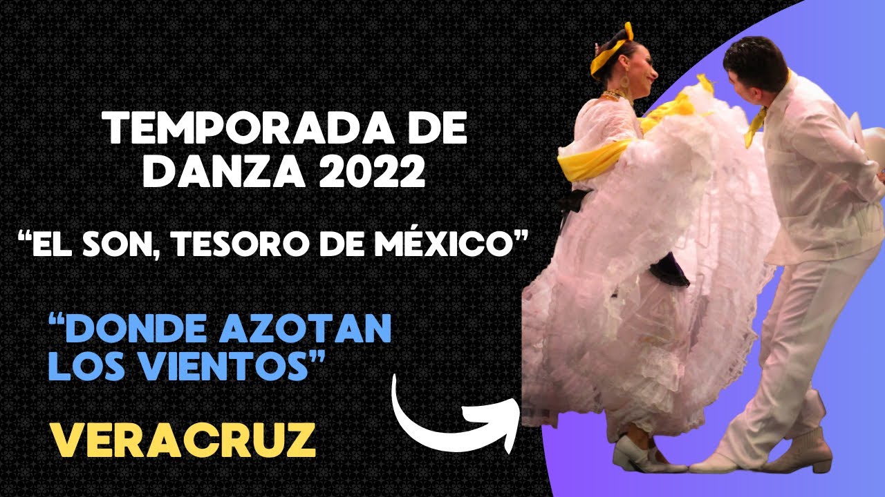 Fandangos de México - El son, tesoro de México - Temporada de danza Conarte 2022 - VERACRUZ