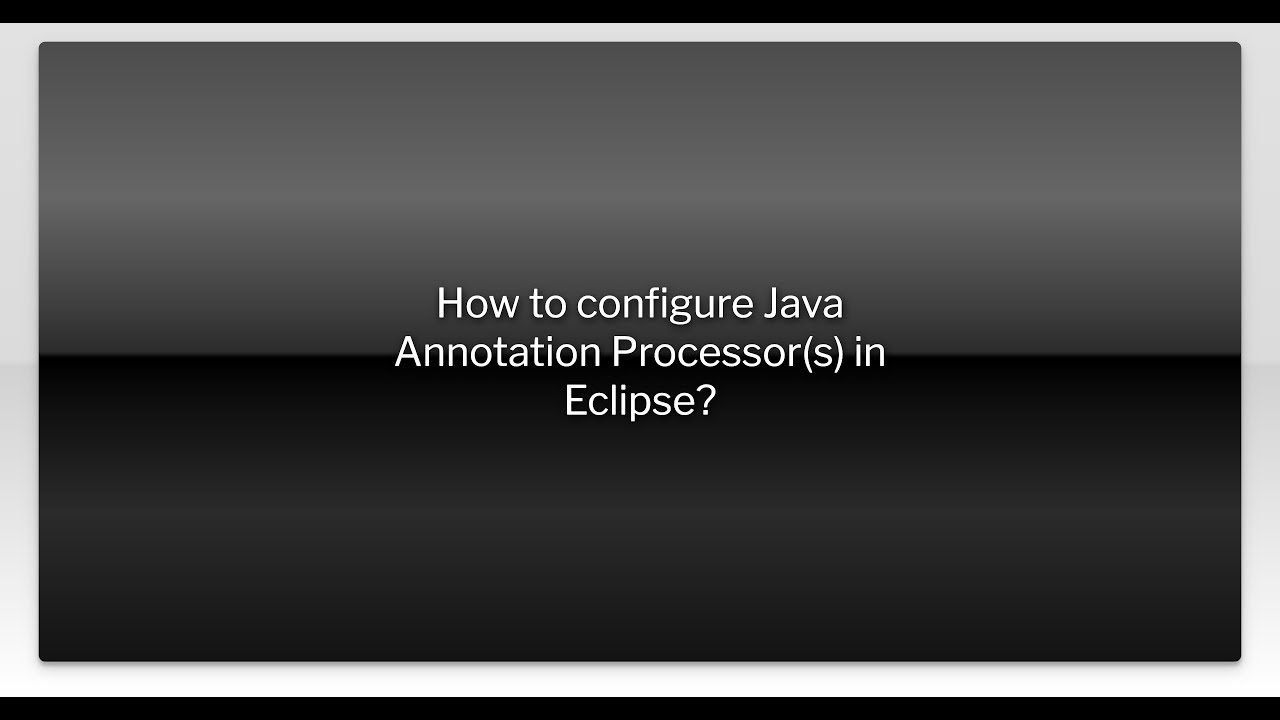 How to configure Java Annotation Processor(s) in Eclipse?