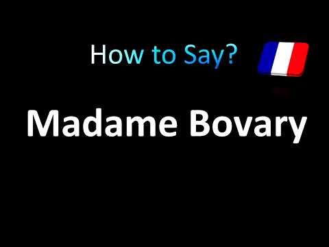 How to Pronounce Madame Bovary (Gustave Flaubert)