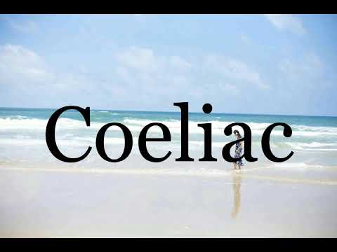 How To Pronounce Coeliac🌈🌈🌈🌈🌈🌈Pronunciation Of Coeliac