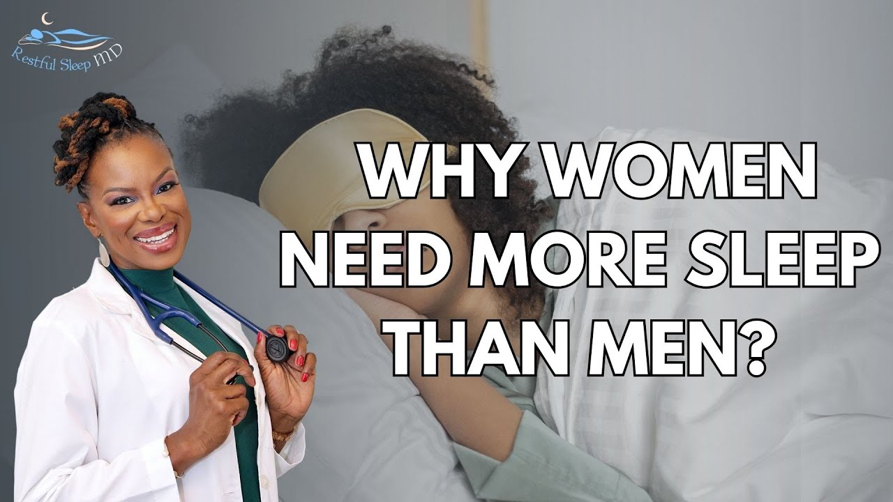 Why Women Need More Sleep Than Men (Expert Insights from A Sleep Doctor)