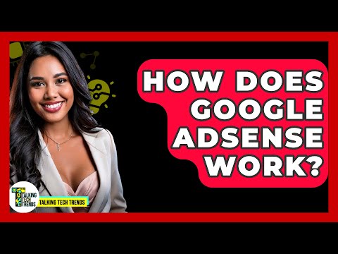 How Does Google AdSense Work? - Talking Tech Trends
