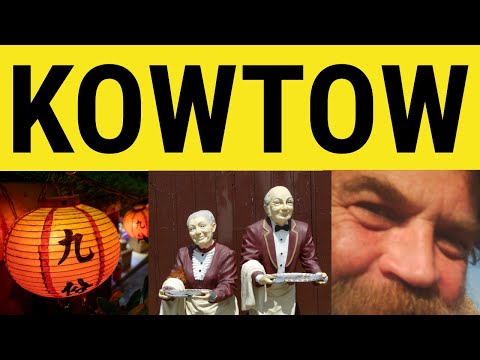 🔵 Kowtow - Kowtow Meaning - Kowtow Examples - Chinese In English - ESL British English Pronunciation