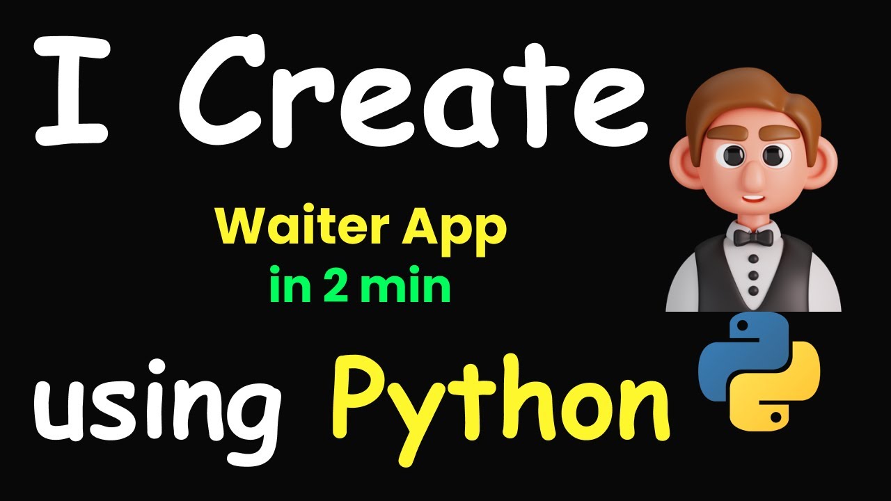 I CREATE WAITER APP IN 2 MIN USING PYTHON