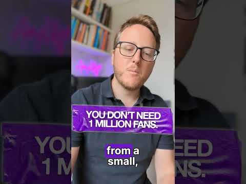 You don’t need a million fans.