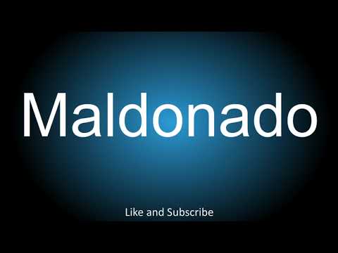 How to correctly pronounce in Spanish - Maldonado.