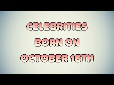 Celebrities born on October 16th