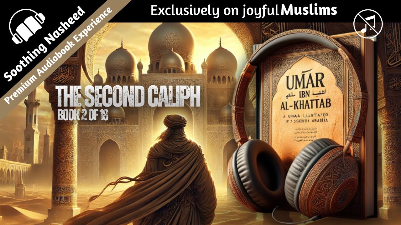 Umar Ibn Al-Khattab, the Second Caliph - Book 2 of 18 | Audiobook | No Music with Custom Subtitles