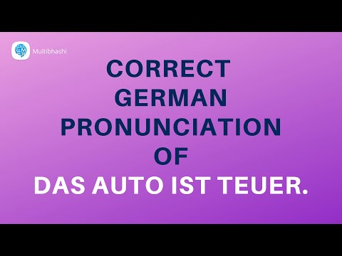 How to pronounce 'Das Auto ist teuer.' (the car is expensive.) in German? | German Pronunciation