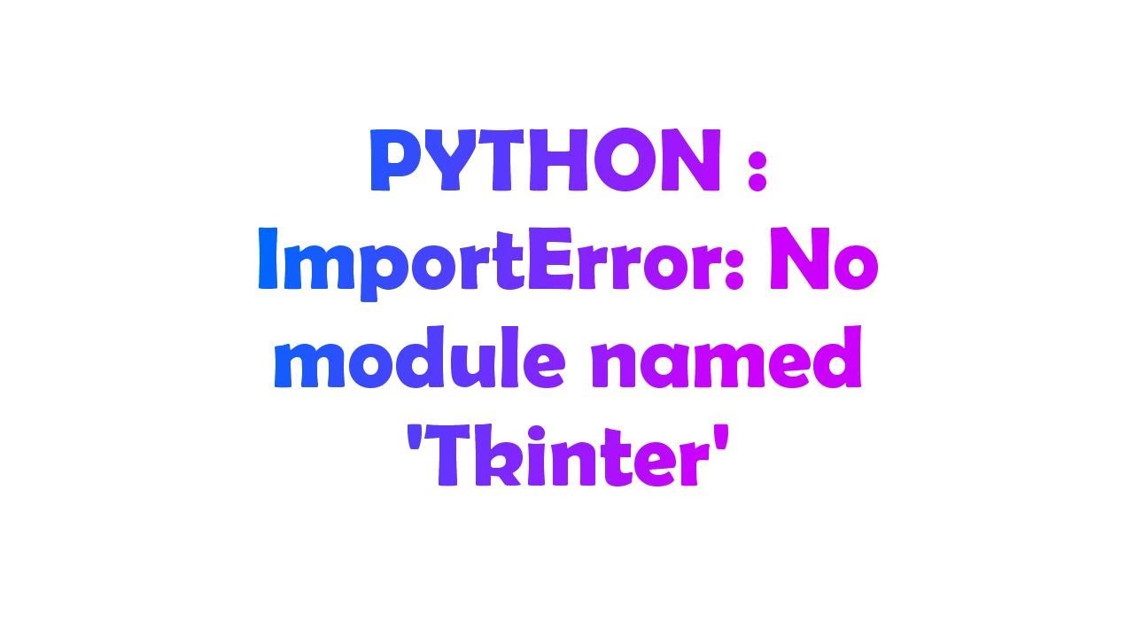 PYTHON : ImportError: No module named 'Tkinter'