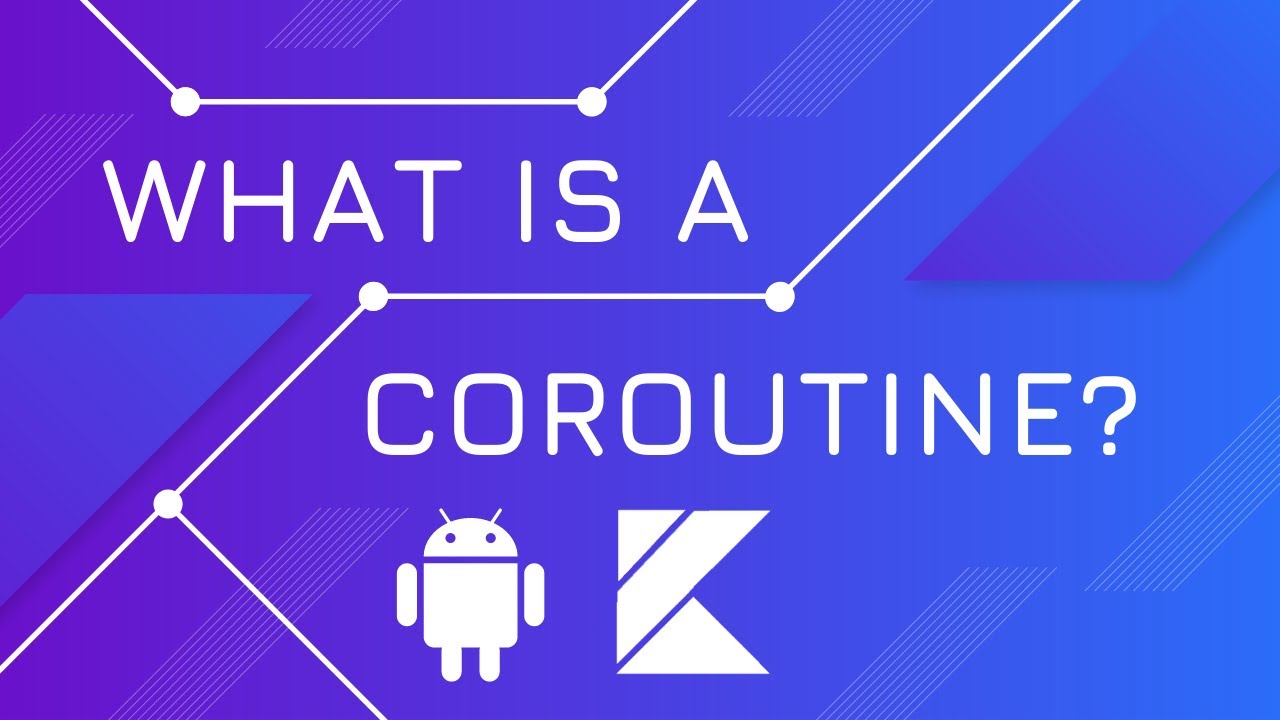 Understanding Kotlin Coroutines: A Comprehensive Guide for Android ...