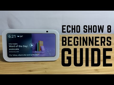 Echo Show 8 - Complete Beginners Guide