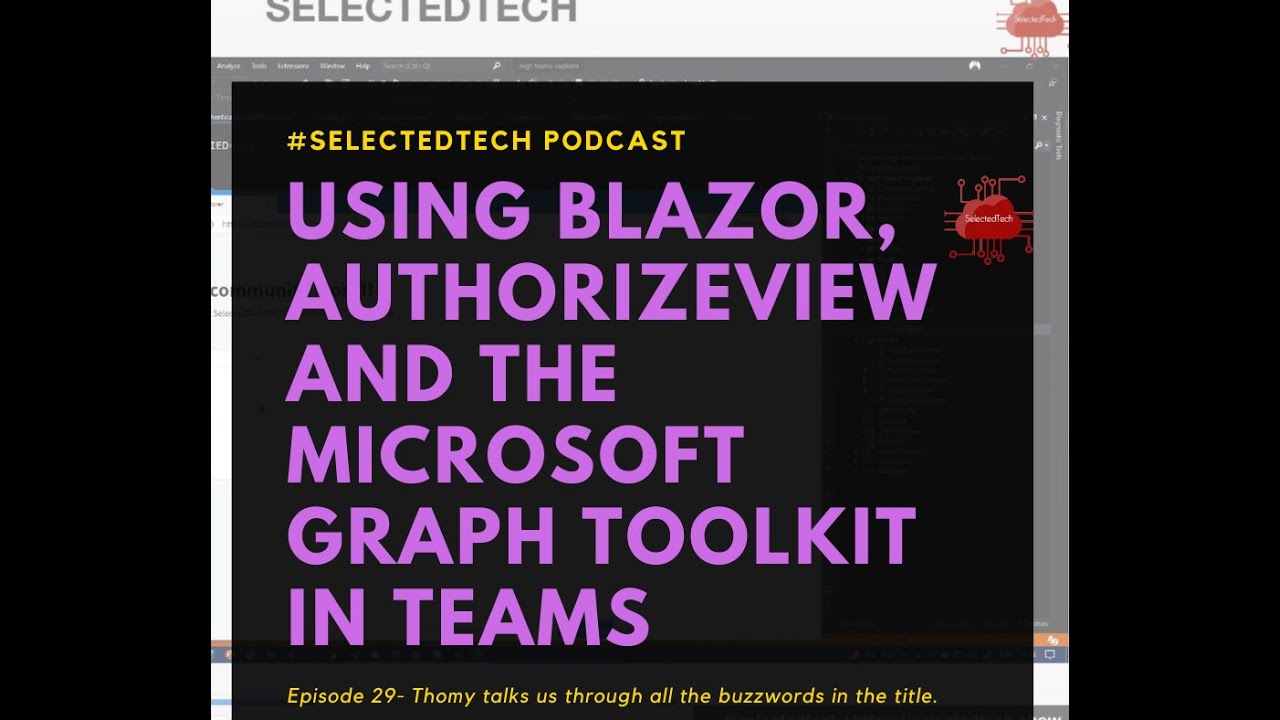 Using Blazor, Authorizeview and the Microsoft Graph Toolkit in Teams - E29