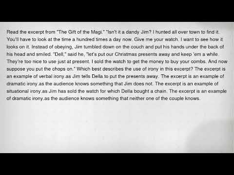 Read the excerpt from "The Gift of the Magi." "Isn't it a dandy Jim? I hunted all over town to find