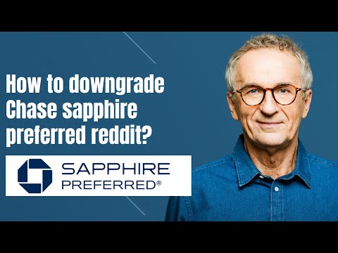 How to downgrade Chase sapphire preferred reddit?