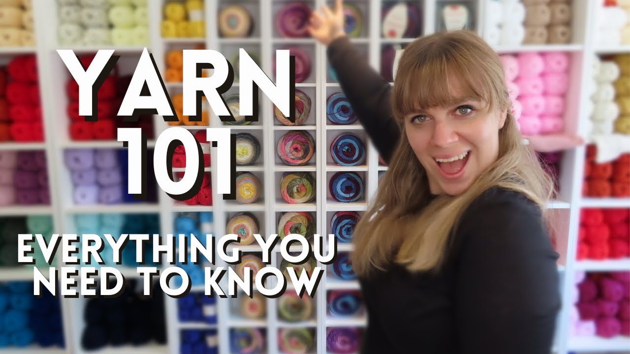 YARN 101: EVERYTHING YOU NEED TO KNOW and my most answered questions
