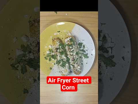 You’ve Never Made Corn Like This... Air Fryer Street Corn!