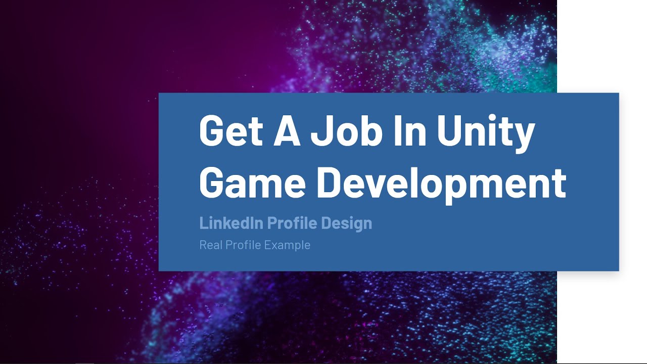 Get A Job In Unity Game Development - (LinkedIn Real Example)