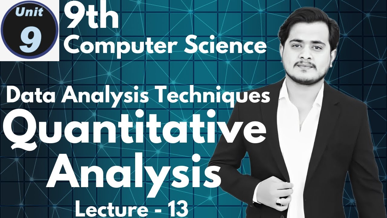 Quantitative Analysis | 9th Computer - Chapter 9 - Lec 13