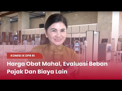 TVR 120 - Komisi IX DPR RI : Harga Obat Mahal, Evaluasi Beban Pajak Dan Biaya Lain