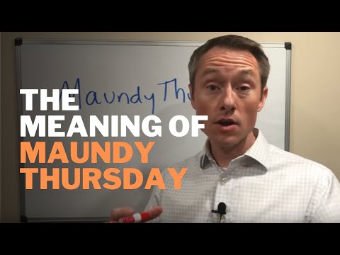 The Meaning of Maundy Thursday during Holy Week
