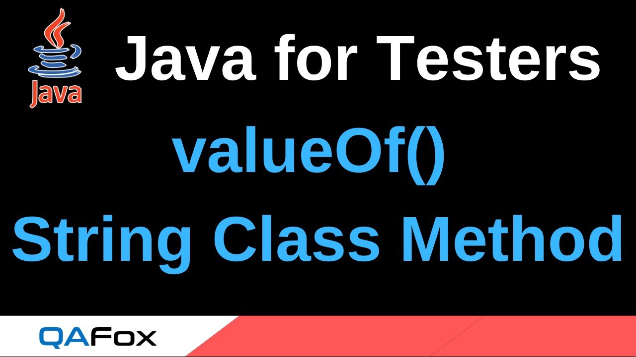 Java for Testers - Part 113 - valueOf() String Class Method