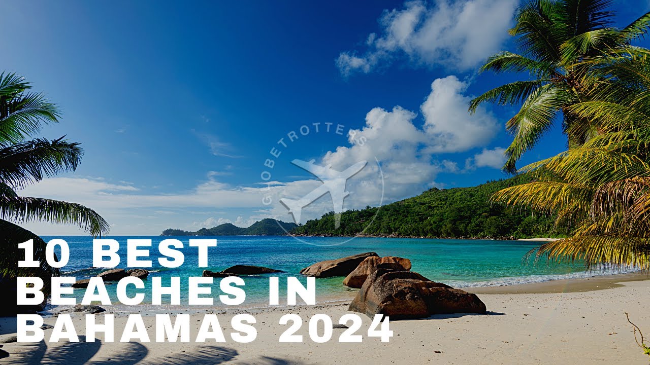 10 Best Bahamas Beaches 2024