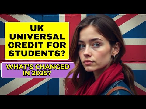 UK Universal Credit for Students: What’s Changed in 2025?
