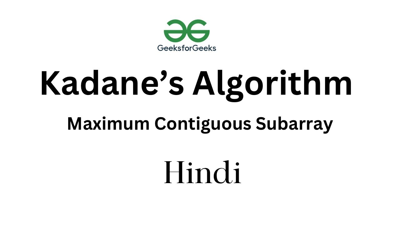 Maximum Contiguous Subarray | Kadane’s Algorithm | Geeksforgeeks |
