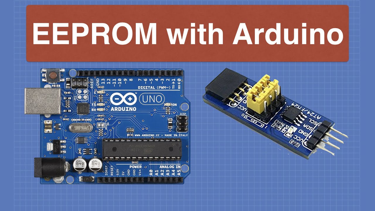 Using EEPROM with Arduino - Internal & External