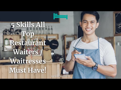 Skills All Top Restaurant Waiters / Waitresses Must Have!