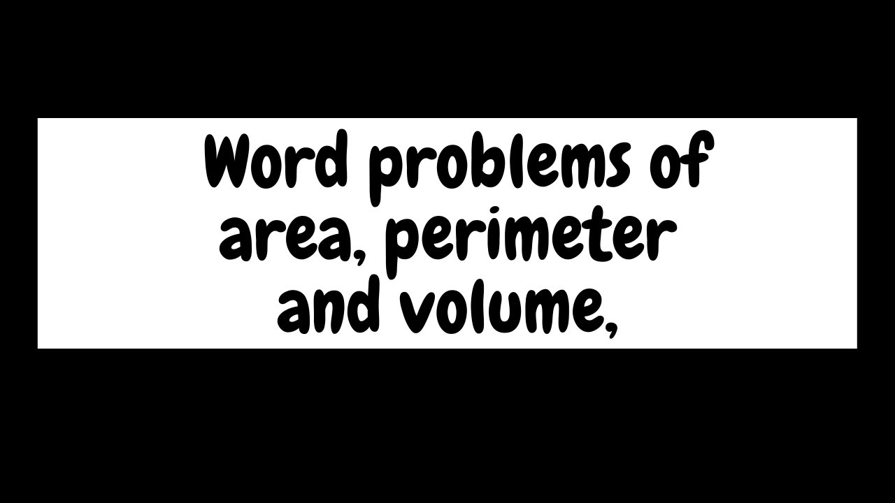 Word problems of area, perimeter and volume | All True Facts