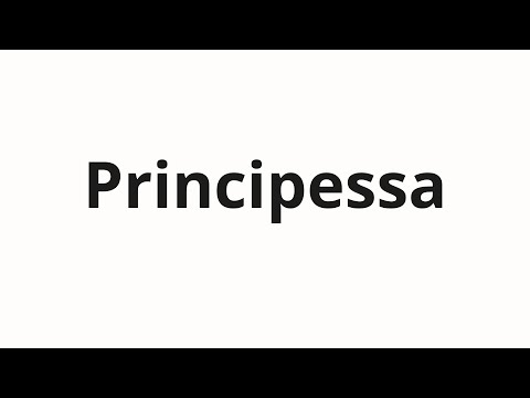 How to pronounce Principessa
