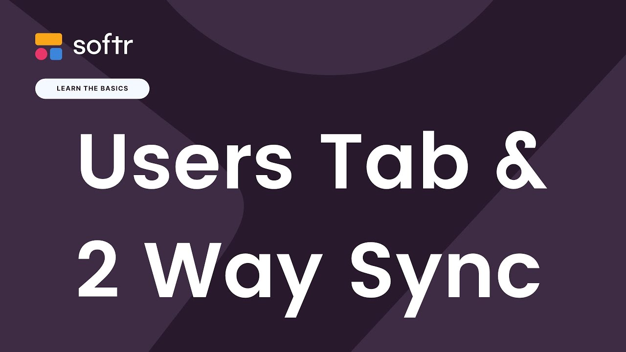 Users Tab & 2 Way User Sync