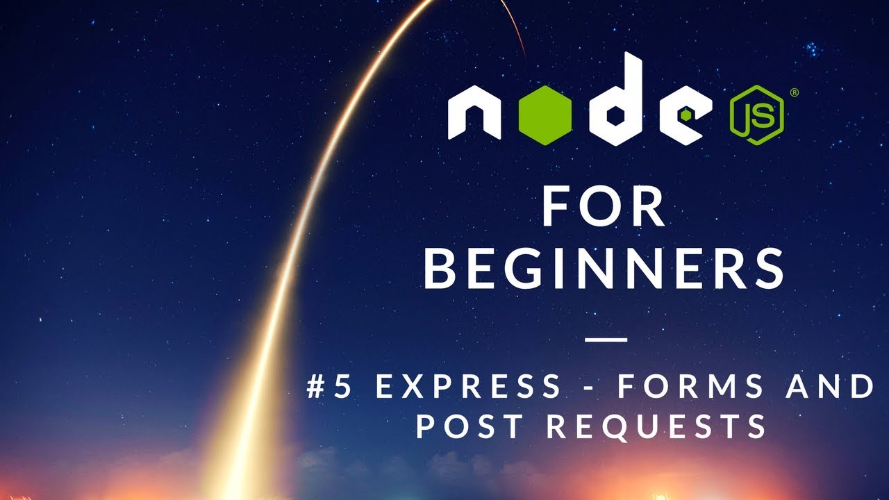 NODE.JS for Beginners Tutorial - 6. POST Requests