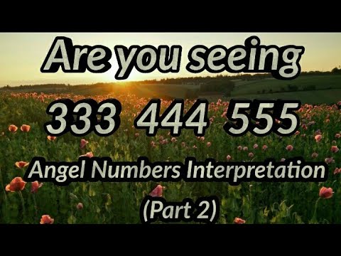 Angel Numbers 333 444 555 meaning and hidden message