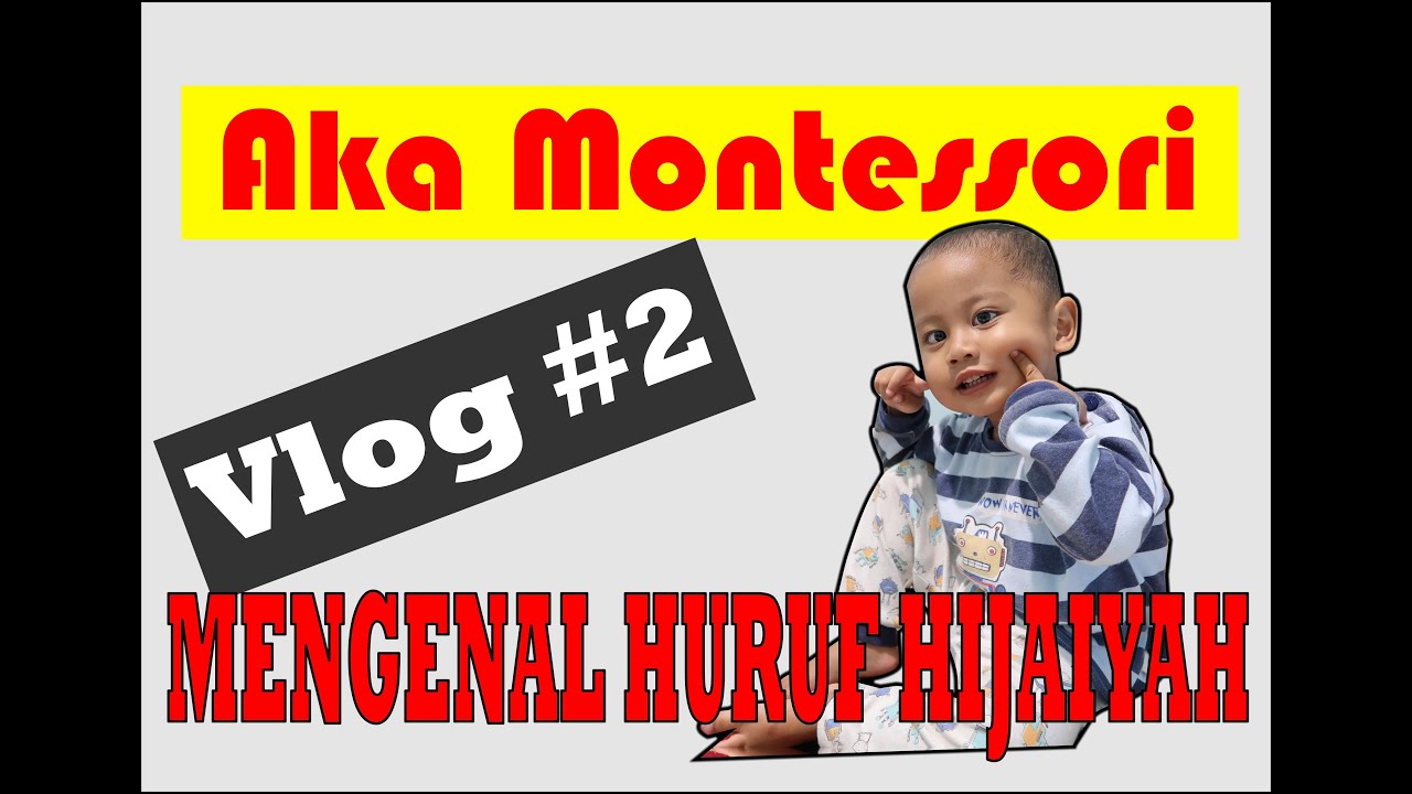 AKA MONTESSORI 2 (MENGENAL HURUF HIJAIYAH)