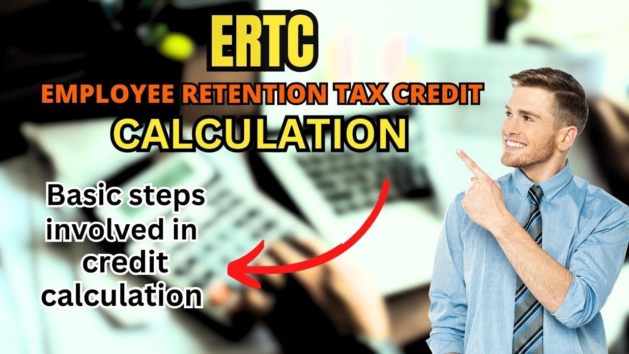 ERTC Calculation || How to Calculate Employee Retention Credit?