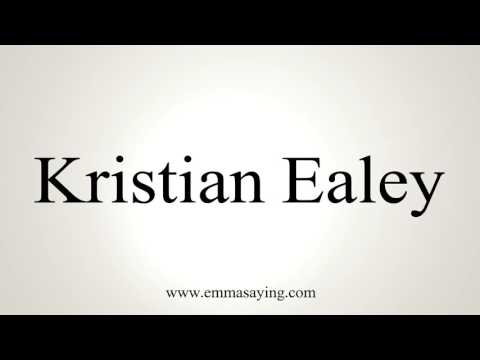How to Pronounce Kristian Ealey