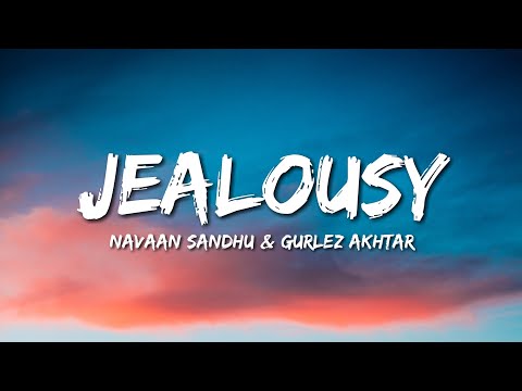 Jealousy (Lyrics) Navaan Sandhu - Gurlez Akhtar