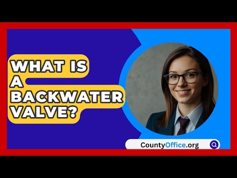What Is A Backwater Valve? - CountyOffice.org