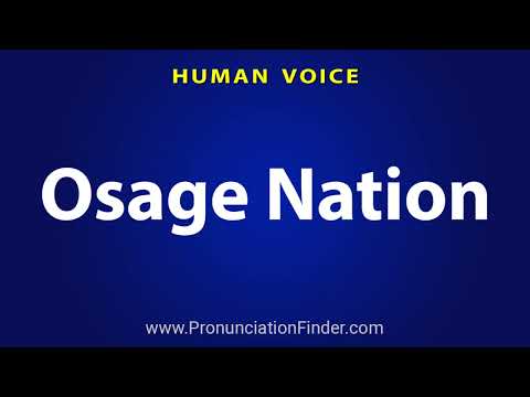 How To Pronounce Osage Nation