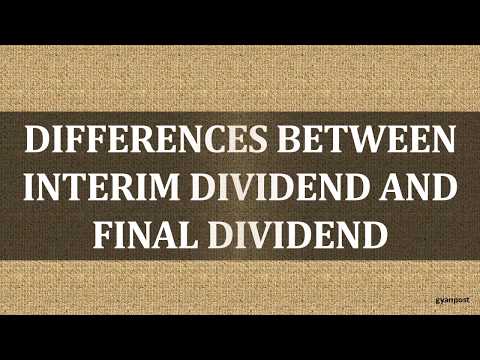 DIFFERENCES BETWEEN INTERIM DIVIDEND AND FINAL DIVIDEND