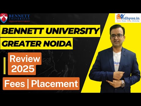 BENNETT UNIVERSITY GREATER NOIDA REVIEW | ADMISSION 2025 | FEE STRUCTURE | PLACEMENTS | COURSES