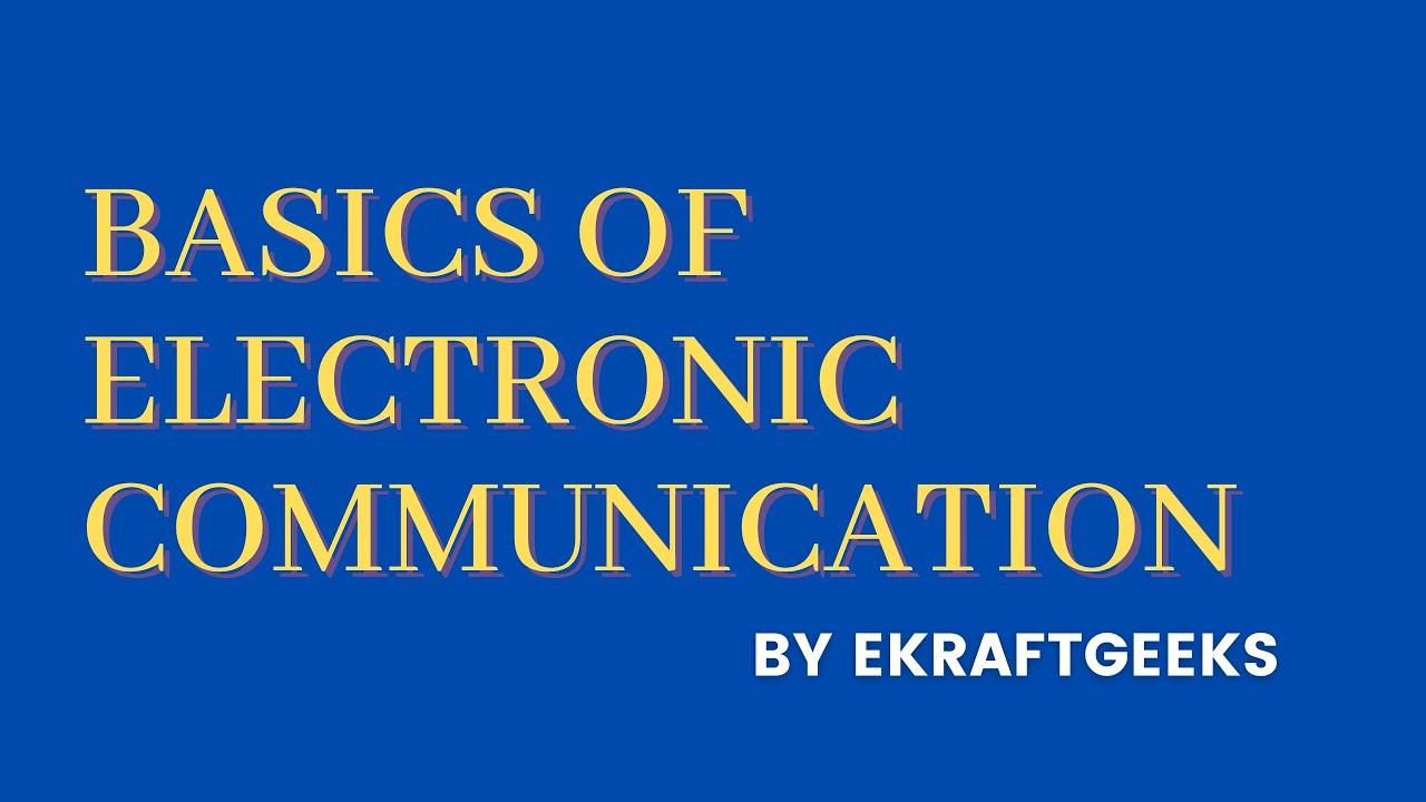 Basics of Electronic Communication