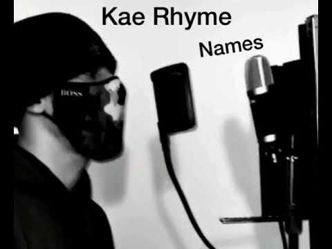 Kae Rhyme - Names.