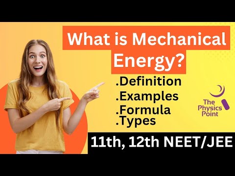 What is Mechanical Energy? Definition, Examples, Formula and Types