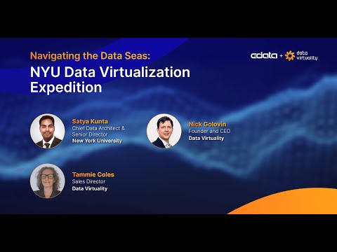 NYU Data Virtualization Journey | Webinar Recording | Satya Kunta & Nick Golovin